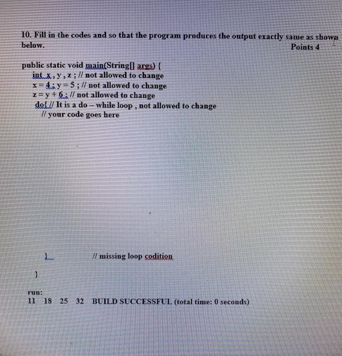 Solved 10. Fill in the codes and so that the program | Chegg.com