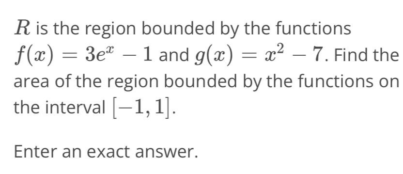 Solved R ﻿is the region bounded by the functions f(x)=3ex-1 | Chegg.com