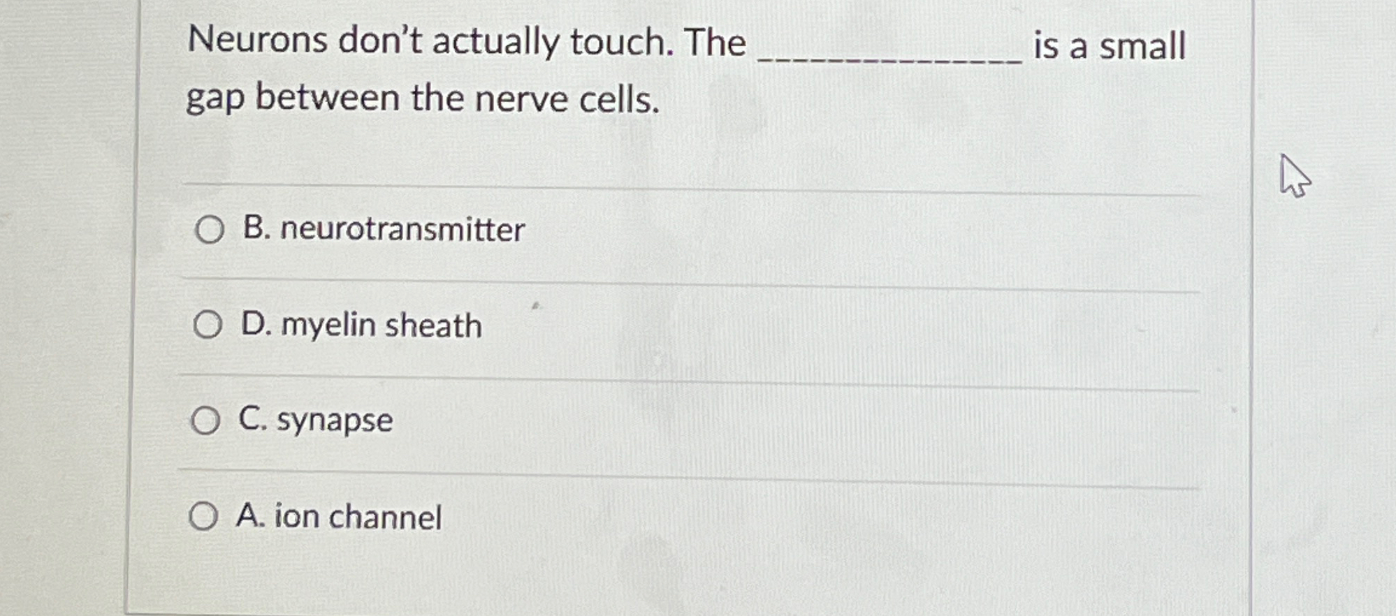 Solved Neurons don't actually touch. The q, ﻿is a small gap | Chegg.com