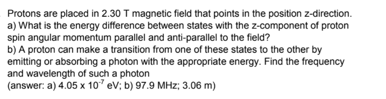 Solved Protons are placed in 2.30 ﻿T magnetic field that | Chegg.com