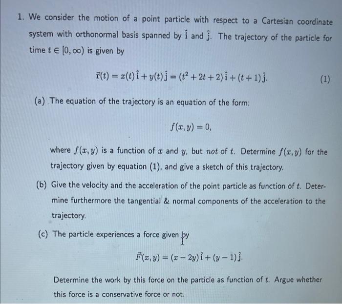 Solved 1. We consider the motion of a point particle with | Chegg.com