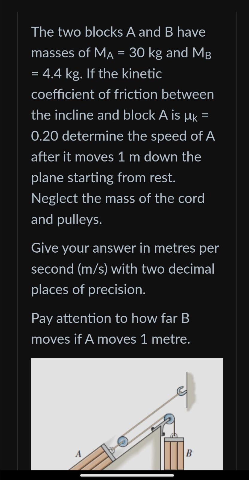 Solved The two blocks A and B ﻿have masses of MA=30kg ﻿and | Chegg.com