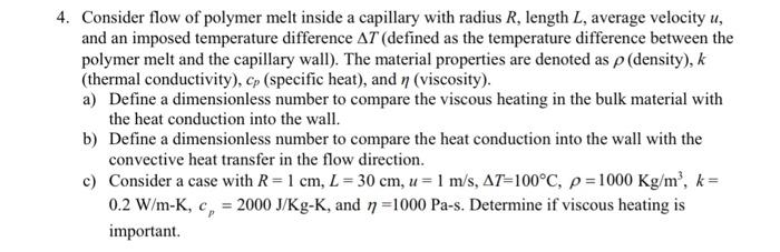 Solved 4. Consider flow of polymer melt inside a capillary | Chegg.com