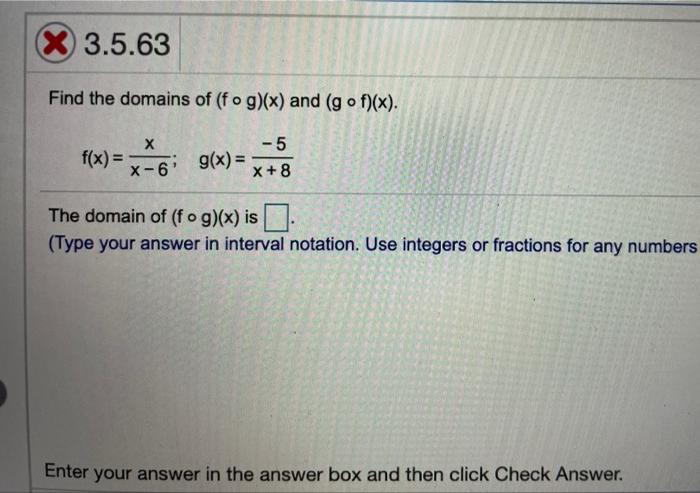 Solved X 3.5.63 Find the domains of (f o g)(x) and (gof)(x). | Chegg.com