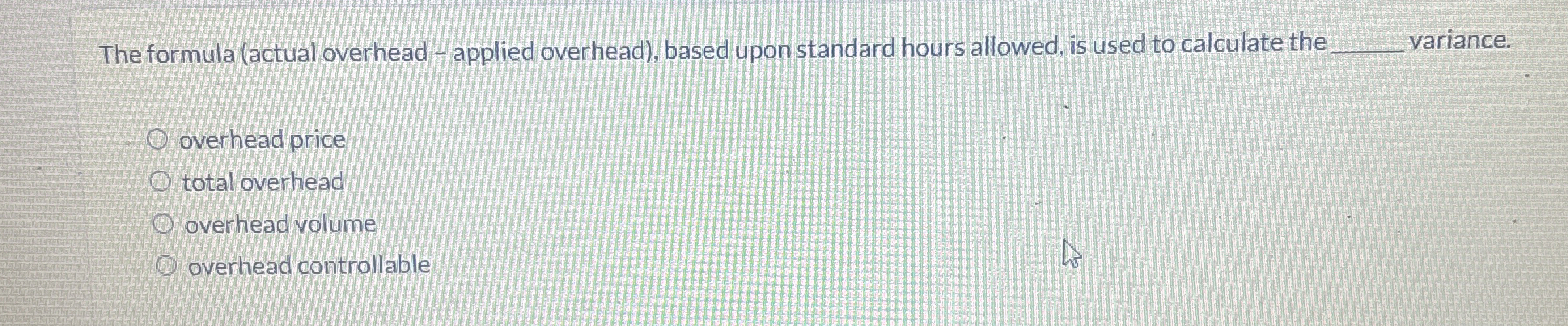 Solved The formula (actual overhead - ﻿applied overhead), | Chegg.com