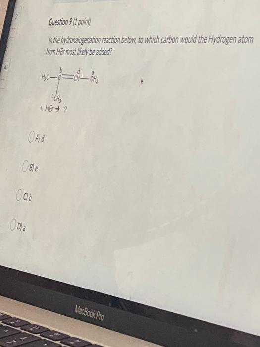Solved Question 9/1 point) In the hydrohalogenation reaction | Chegg.com