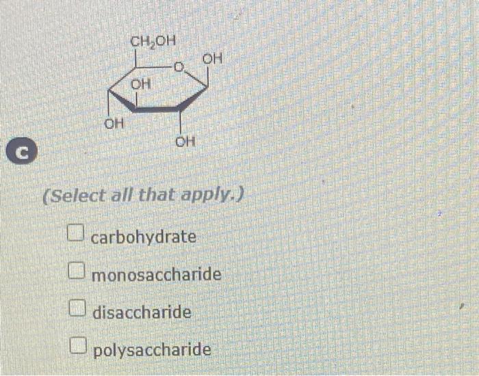 Solved (Select all that apply.) carbohydrate monosaccharide | Chegg.com