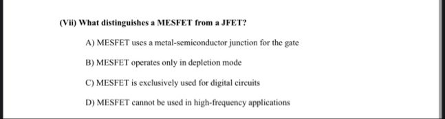 Solved (Vii) ﻿What distinguishes a MESFET from a JFET?A) | Chegg.com