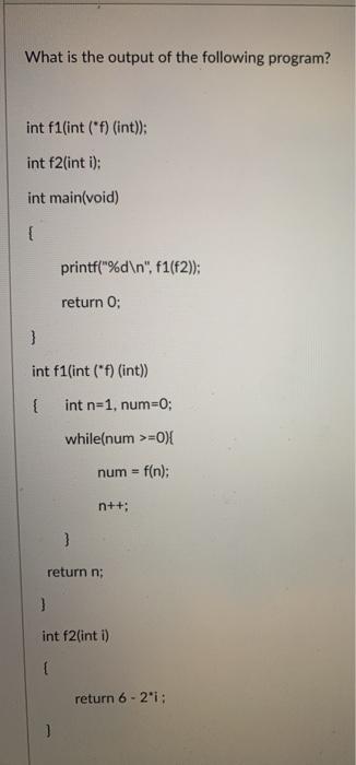Solved What is the output of the following program? int | Chegg.com