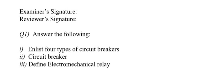 Solved Examiner's Signature: Reviewer's Signature: Q1) | Chegg.com