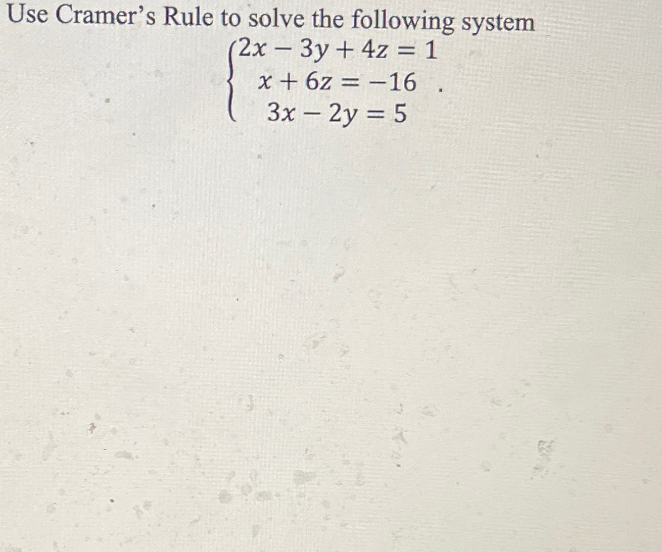 Solved Use Cramer's Rule to solve the following | Chegg.com