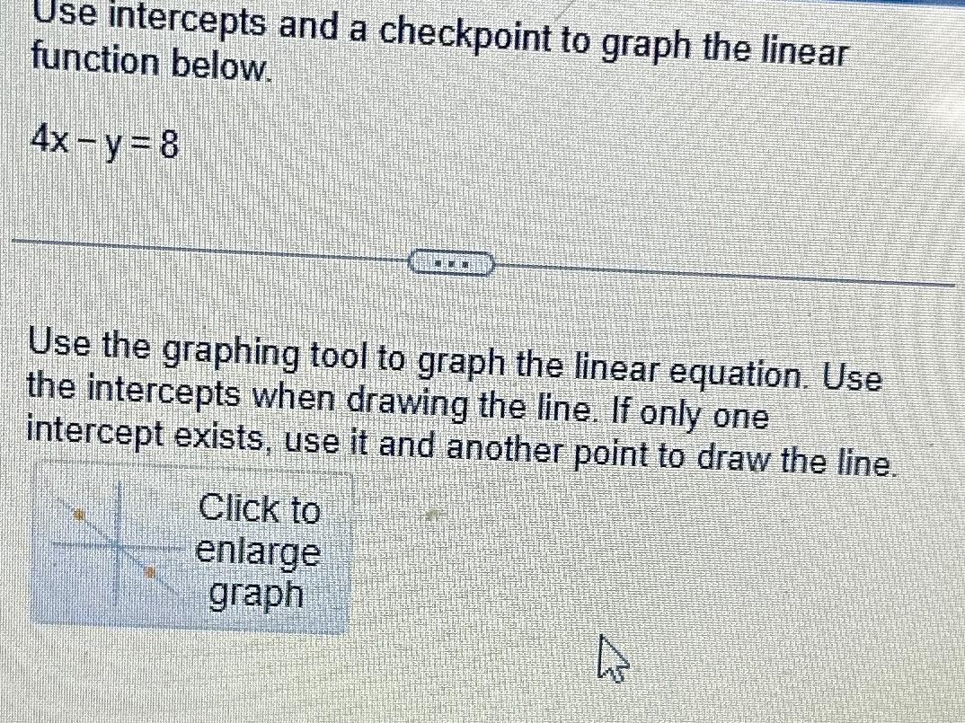 Solved Use intercepts and a checkpoint to graph the linear | Chegg.com