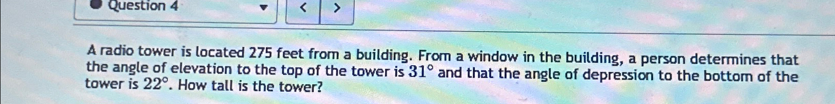 Solved A radio tower is located 275 ﻿feet from a building. | Chegg.com
