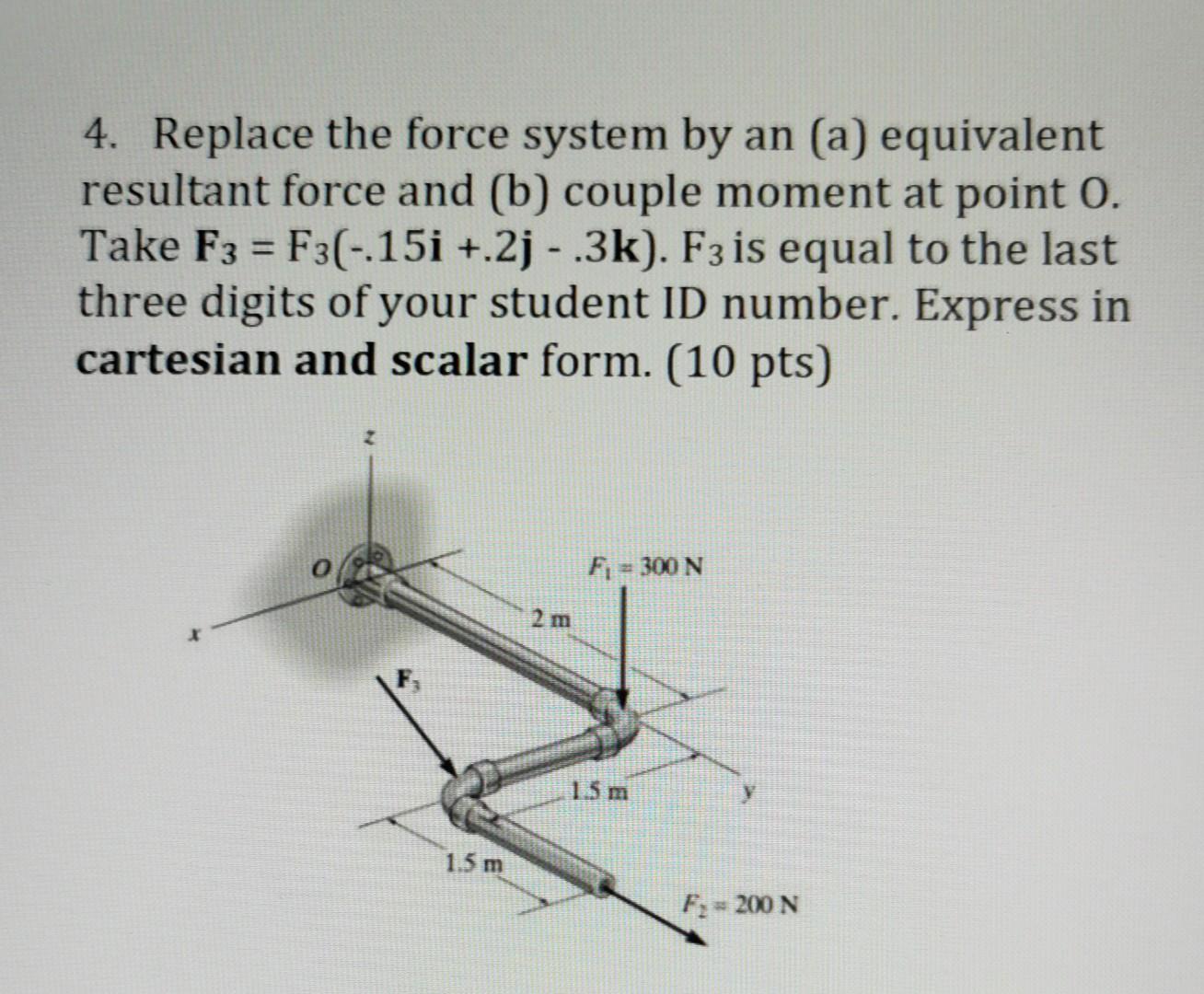 Solved 4. Replace the force system by an (a) equivalent | Chegg.com