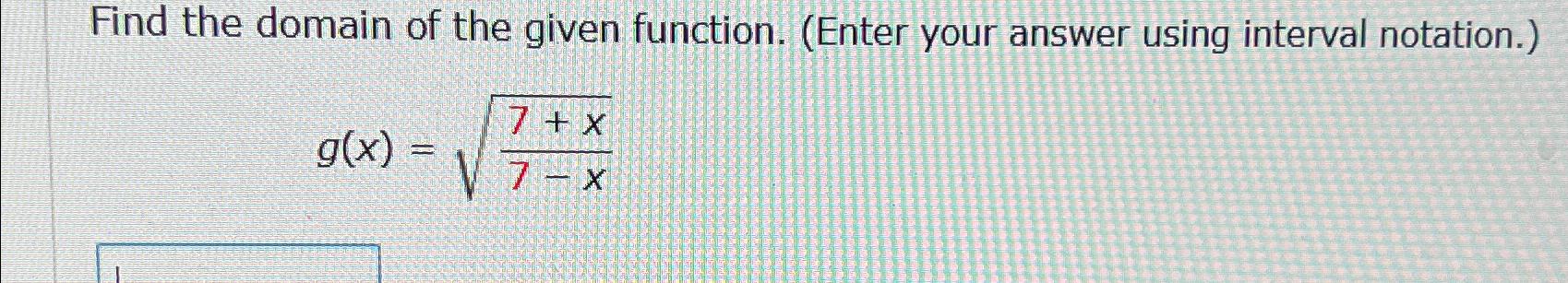 Solved Find the domain of the given function. (Enter your | Chegg.com