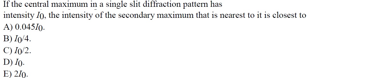 Solved If ﻿the central maximum in ﻿a single slit diffraction | Chegg.com