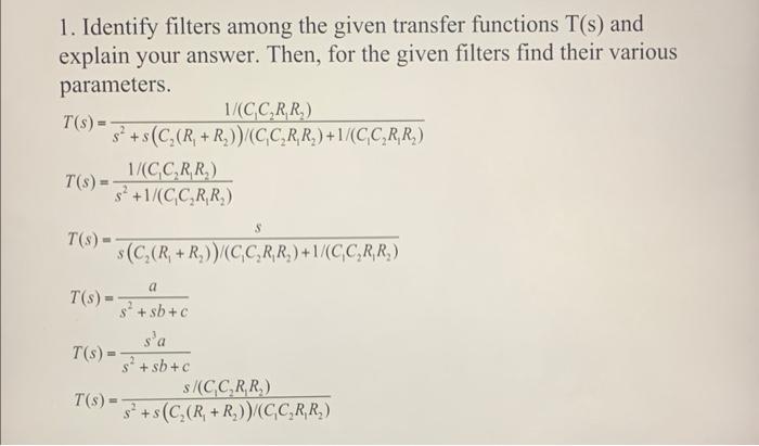 Solved 1. Identify filters among the given transfer | Chegg.com