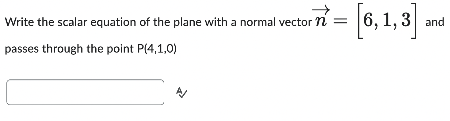 Solved Write the scalar equation of the plane with a normal | Chegg.com