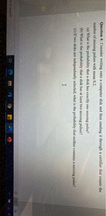 Solved Question 4: Consider writing onto a computer disk and | Chegg.com