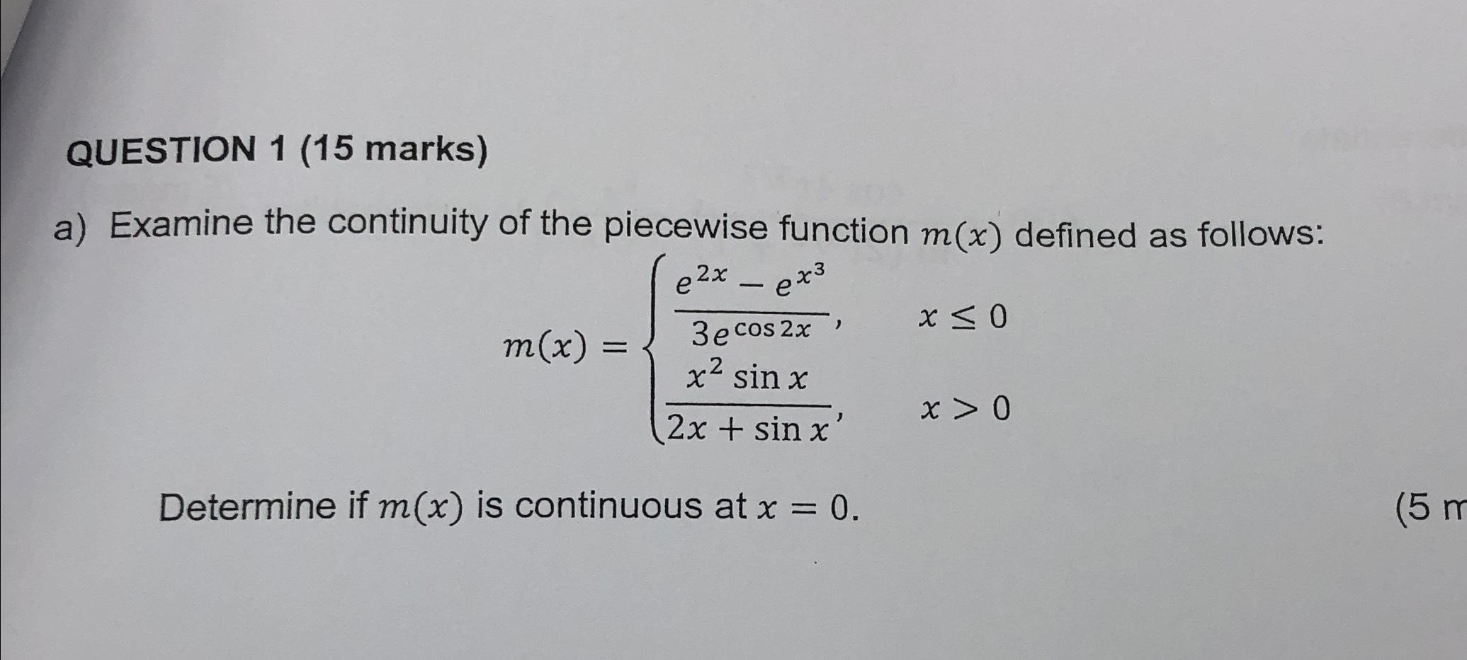 Solved QUESTION 1 (15 ﻿marks)a) ﻿Examine the continuity of | Chegg.com