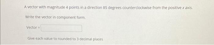 Solved Avector with magnitude 6 points in a direction 280 | Chegg.com