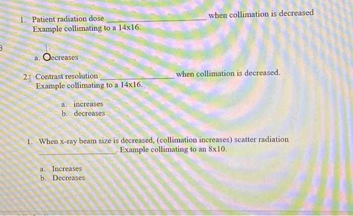 Solved 1. Patient radiation dose when collimation is | Chegg.com