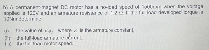 Solved b) A permanent-magnet DC motor has a no-load speed of | Chegg.com
