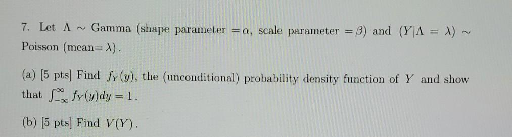 Solved 7 Let A Gamma Shape Parameter A Scale Parameter