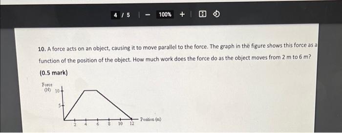 Solved 10. A force acts on an object, causing it to move | Chegg.com