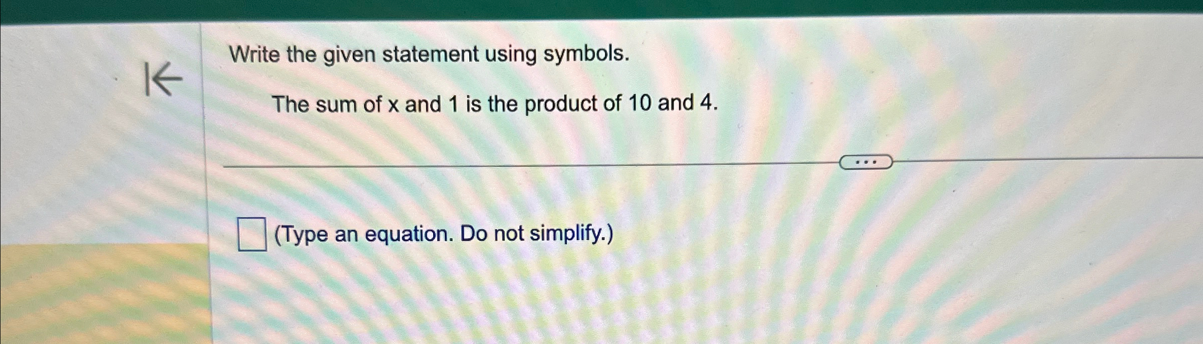 Solved Write the given statement using symbols.The sum of x | Chegg.com