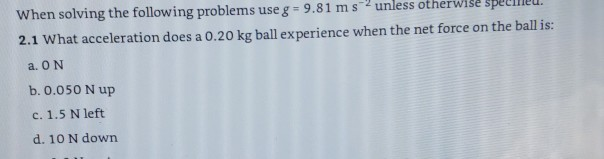 Solved When solving the following problems use g = 9.81 ms | Chegg.com