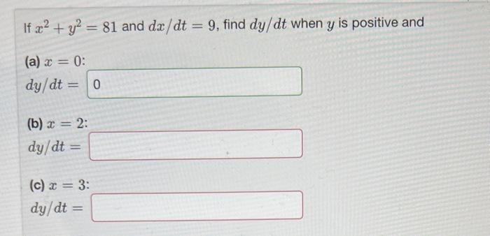 Solved If x2+y2=81 and dx/dt=9, find dy/dt when y is | Chegg.com