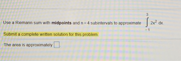 Solved Use a Riemann sum with midpoints and n = 4 | Chegg.com