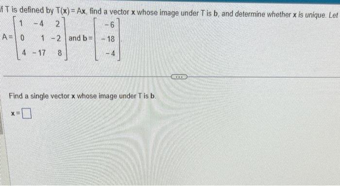 Solved If is defined by T(x)=Ax, find a vector x whose image | Chegg.com