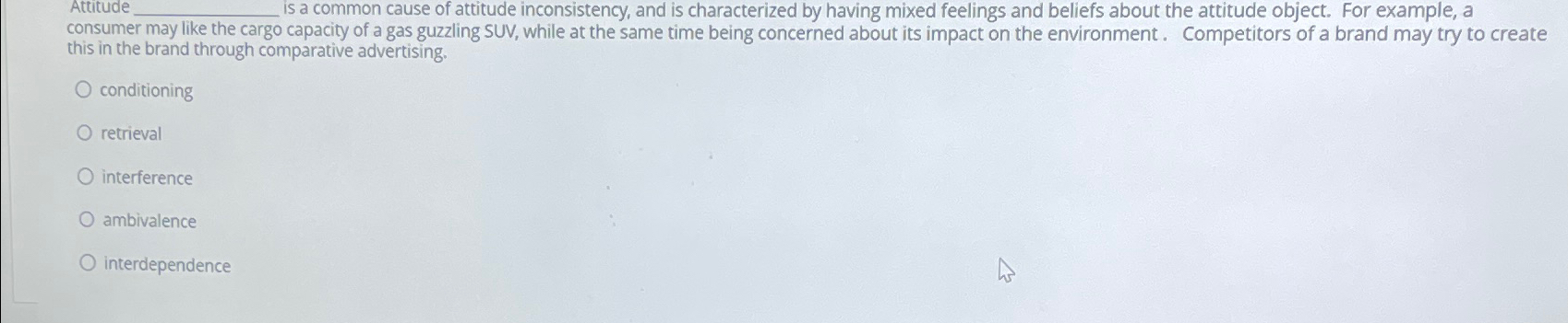 Solved Attitude is a common cause of attitude inconsistency, | Chegg.com
