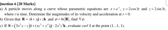 Solved Question 6 [20 Marks) a) A particle moves along a | Chegg.com