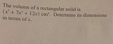 Solved The volume of a rectangular solid is (x3+7x2+12x)cm3. | Chegg.com