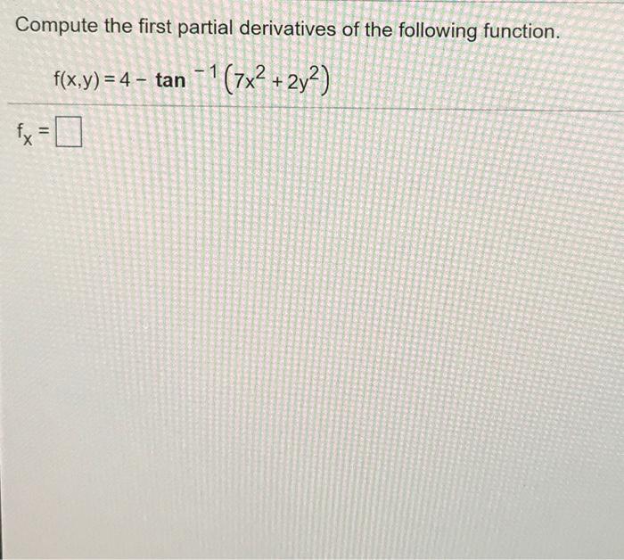 Solved Compute the first partial derivatives of the | Chegg.com