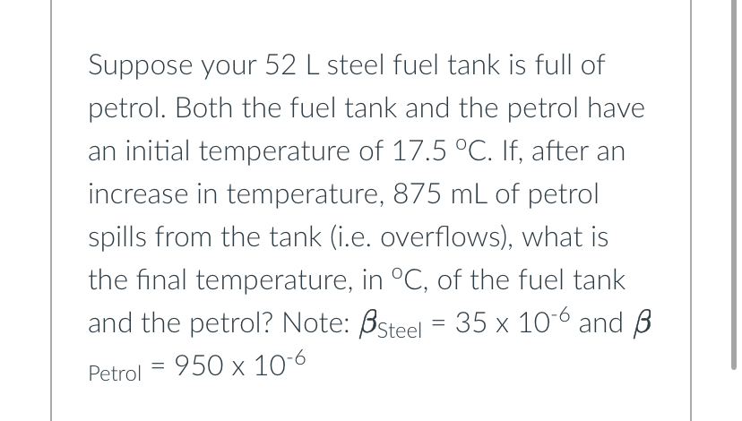 Solved Suppose your 52L ﻿steel fuel tank is full of petrol. | Chegg.com