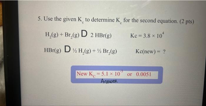 Solved 5. Use the given Kc to determine Kc for the second | Chegg.com