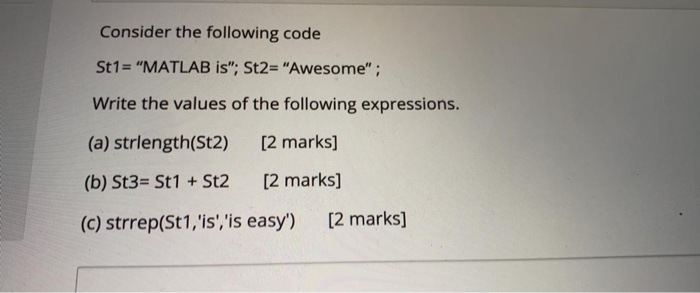 Solved Consider the following code St1 = "MATLAB is"; St2= | Chegg.com