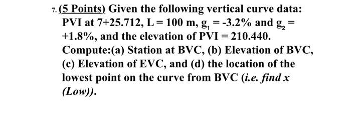Solved 7. (5 Points) Given the following vertical curve | Chegg.com