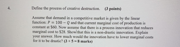 Solved 4 . Define the process of creative destruction. (3 | Chegg.com