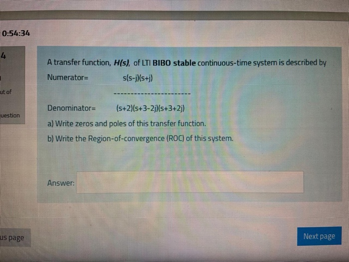 Solved 0:54:34 4 A transfer function, H(s) of LTI BIBO | Chegg.com