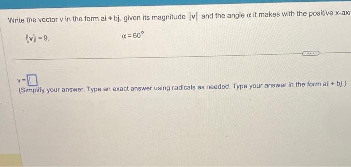 Solved Write the vector v in the form ai+bj, given its | Chegg.com