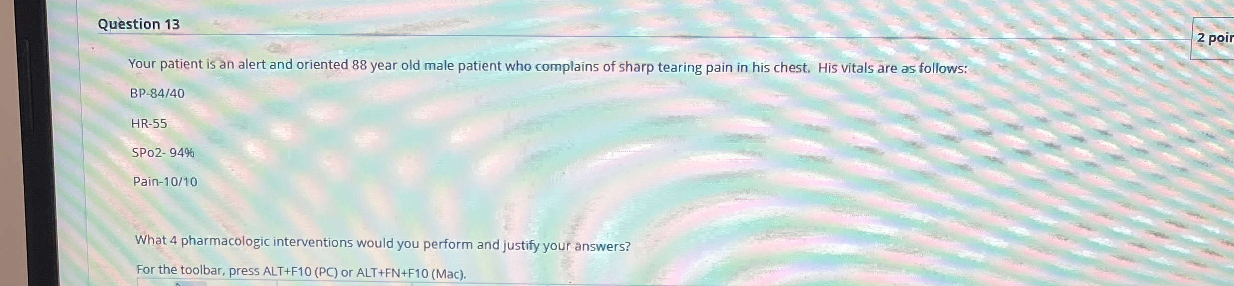 Solved Question 132 ﻿poirYour patient is an alert and | Chegg.com