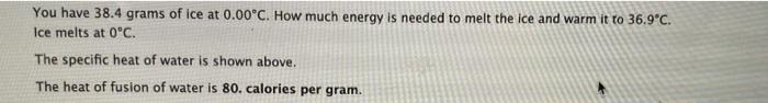 Solved You have 38.4 grams of ice at 0.00°C. How much energy | Chegg.com