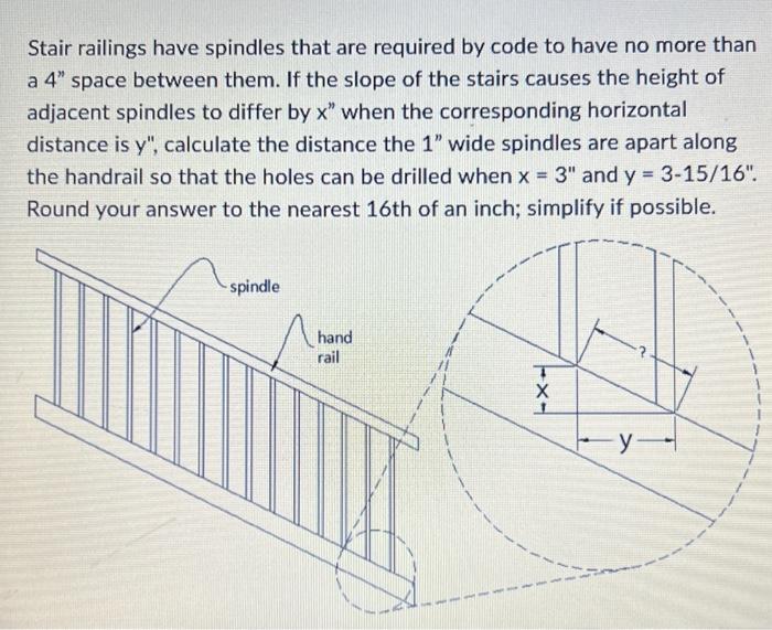 Solved Stair railings have spindles that are required by | Chegg.com