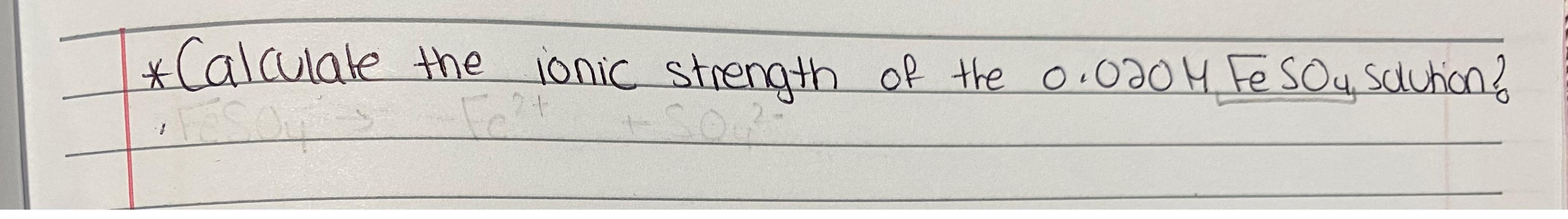 Solved Calculate the ionic strength of the 0.020M FeSO4 | Chegg.com