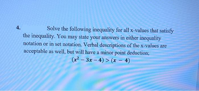 Solved 4. Solve the following inequality for all x-values | Chegg.com